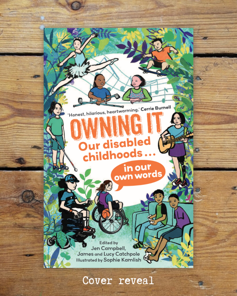 Announcing Owning It: Our disabled childhoods in our own words – The ...